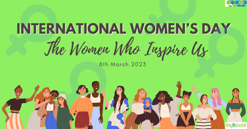 International Women’s Day – The Women Who Inspire Us